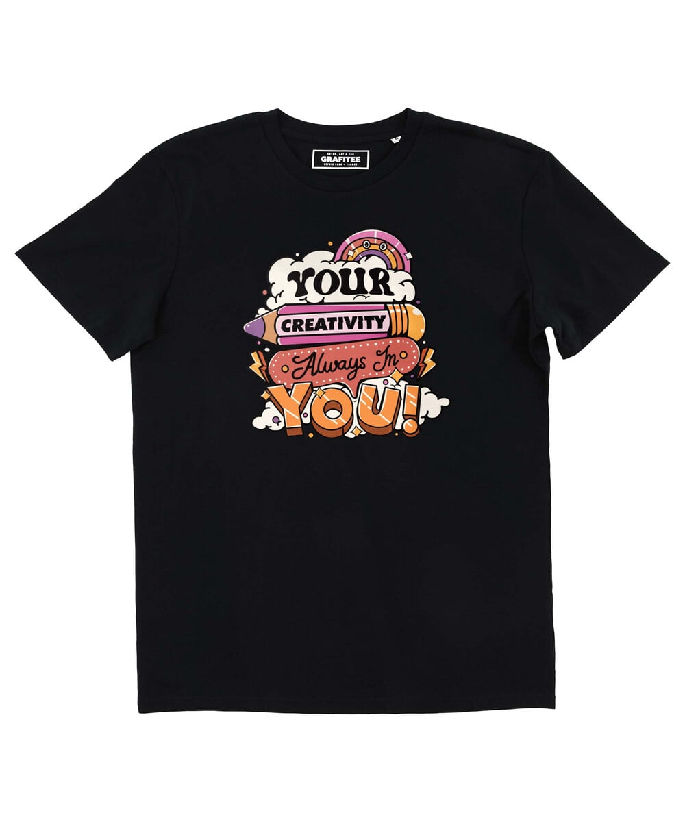T-shirt Your Creativity - La créativité fait toujours partie de toi.
